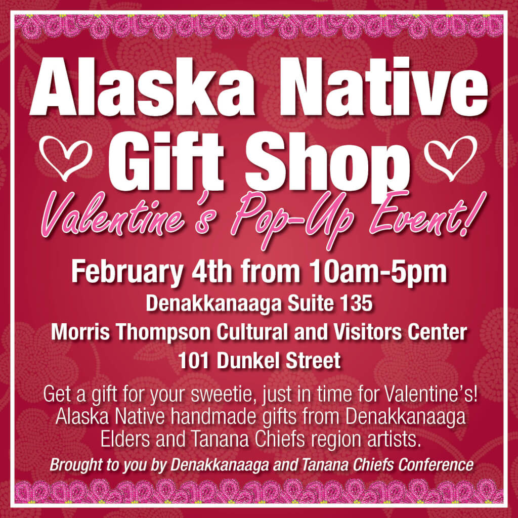 Alaska Native Gift Shop – Valentine’s Pop-Up Shop – Tanana Chiefs ...