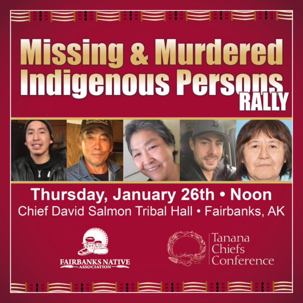 Missing and Murdered Indigenous Persons Rally – Tanana Chiefs Conference