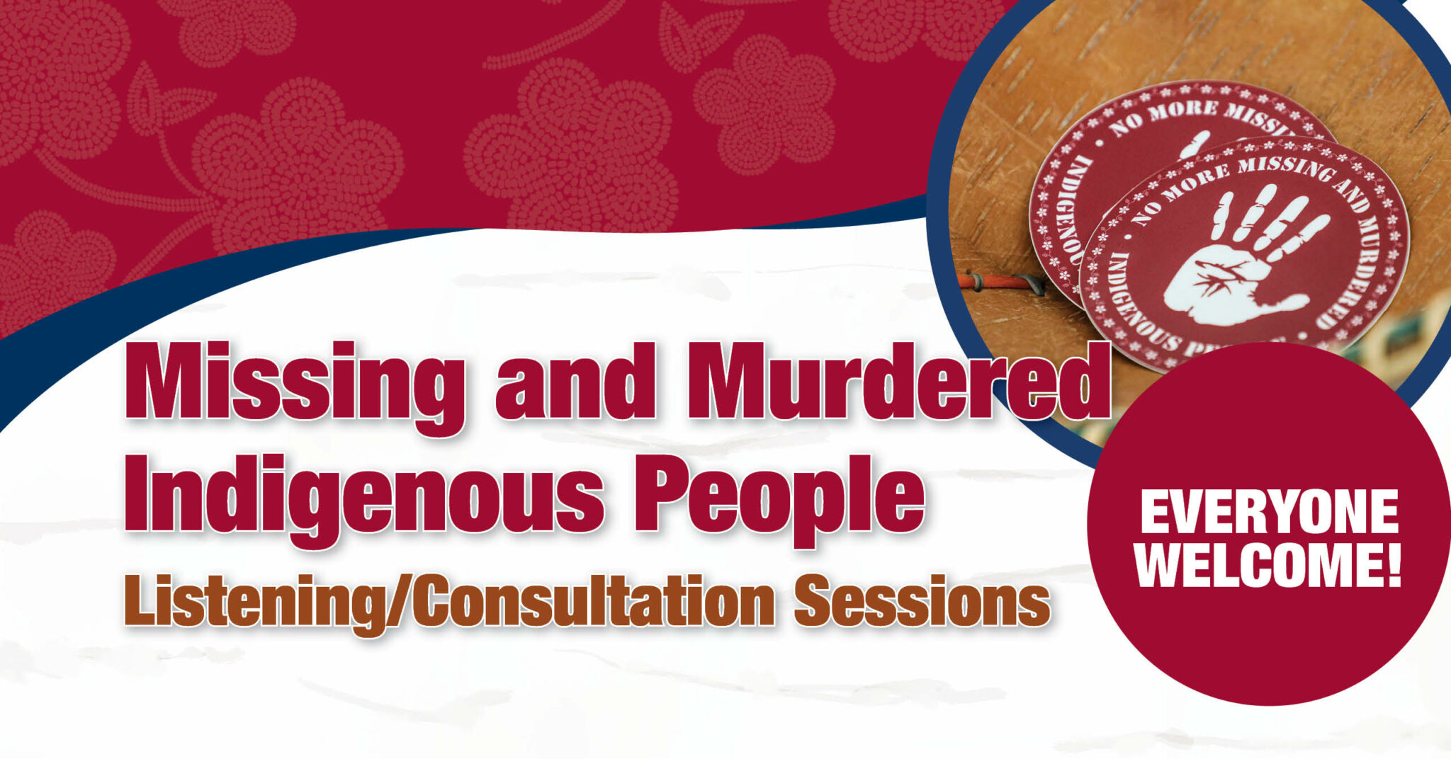 Missing and Murdered Indigenous People Listening/Consultation Sessions ...