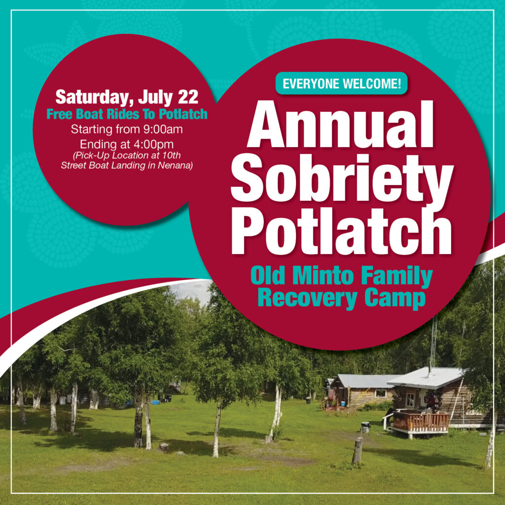 Annual Sobriety Potlatch – Old Minto Family Recovery Camp – Tanana ...