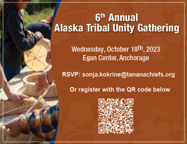 6th Annual Tribal Unity Gathering – Tanana Chiefs Conference